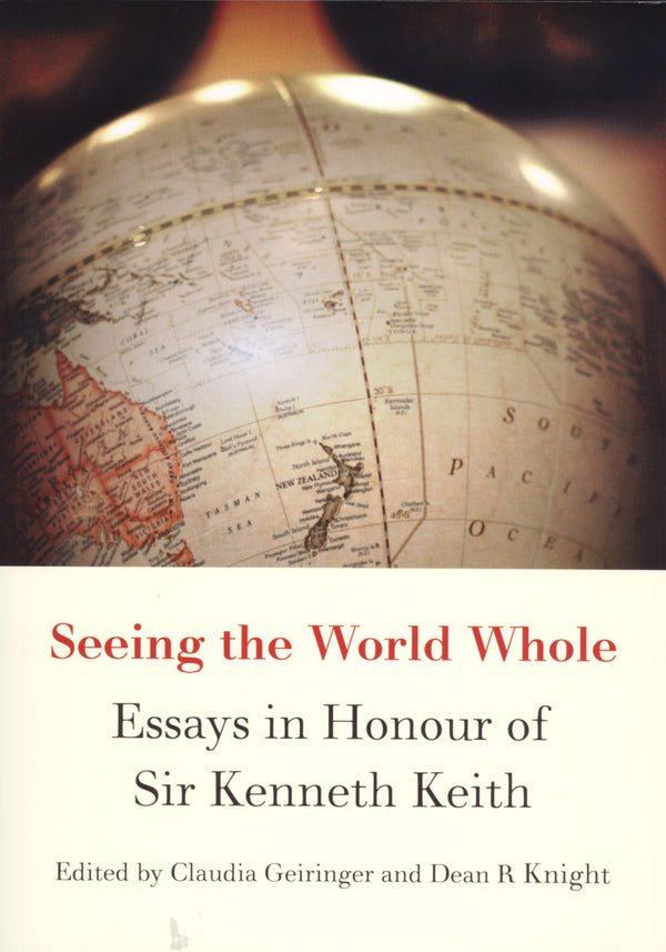 Seeing the World Whole: Essays in Honour of Sir Kenneth Keith – Te ...