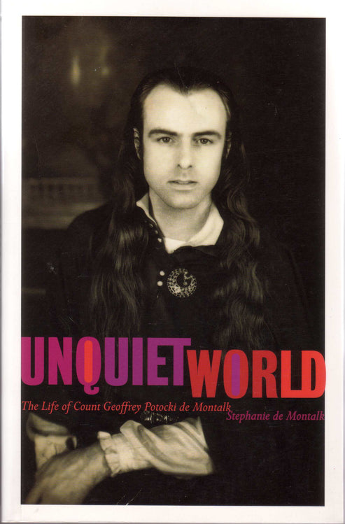 Unquiet World: The Life of Count Geoffrey Potocki de Montalk – Te ...